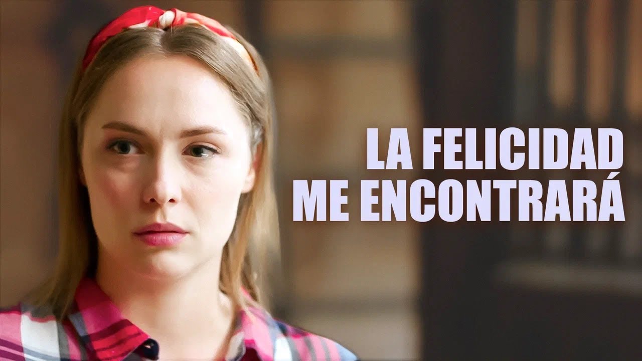 La felicidad me encontrará - PELICULON La felicidad me encontrará - PELICULON